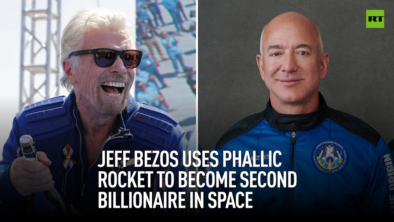 JEFF BEZOS USES PHALLIC ROCKET TO BECOME SECOND BILLIONAIRE IN SPACE